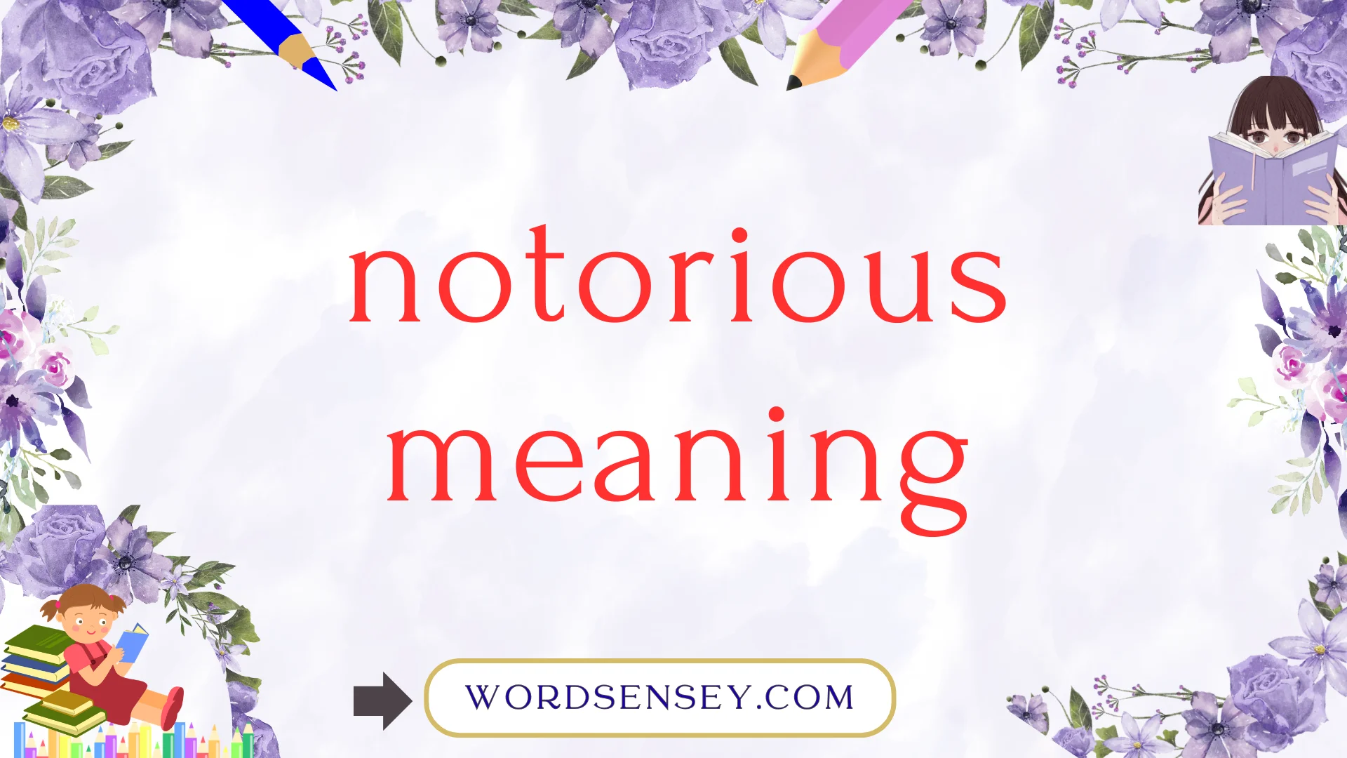 Notorious Meaning: Definition, Real-Life Examples & Correct Usage