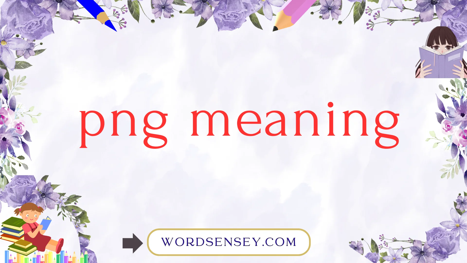 PNG Meaning: Definition, History, Uses & Why PNG Files Matter